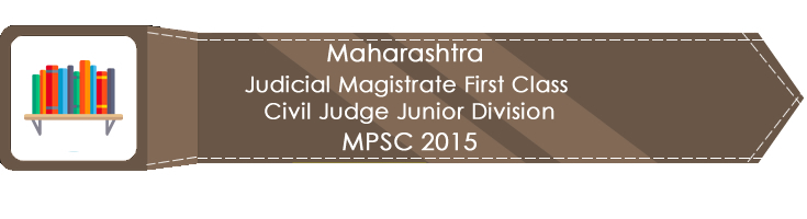 Maharashtra Judicial Service Exam MPSC JMFC CJJD 2015 Question Paper ...